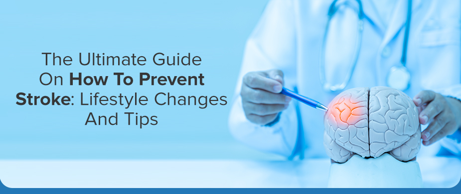 How to Prevent Stroke: The Ultimate Guide | IBS Hospital