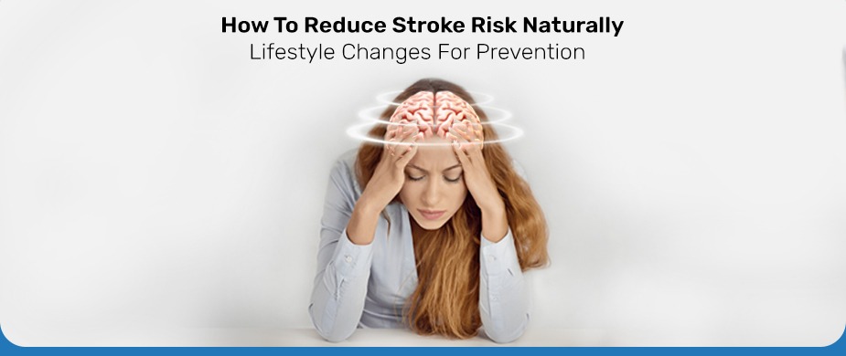 How to Reduce Stroke Risk Naturally: Lifestyle Changes for Prevention ...