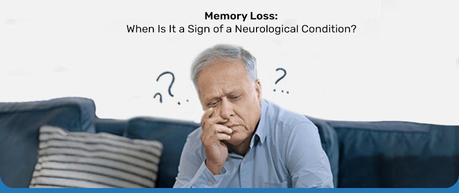 Memory Loss: When Is It a Sign of a Neurological Condition? | IBS Hospital